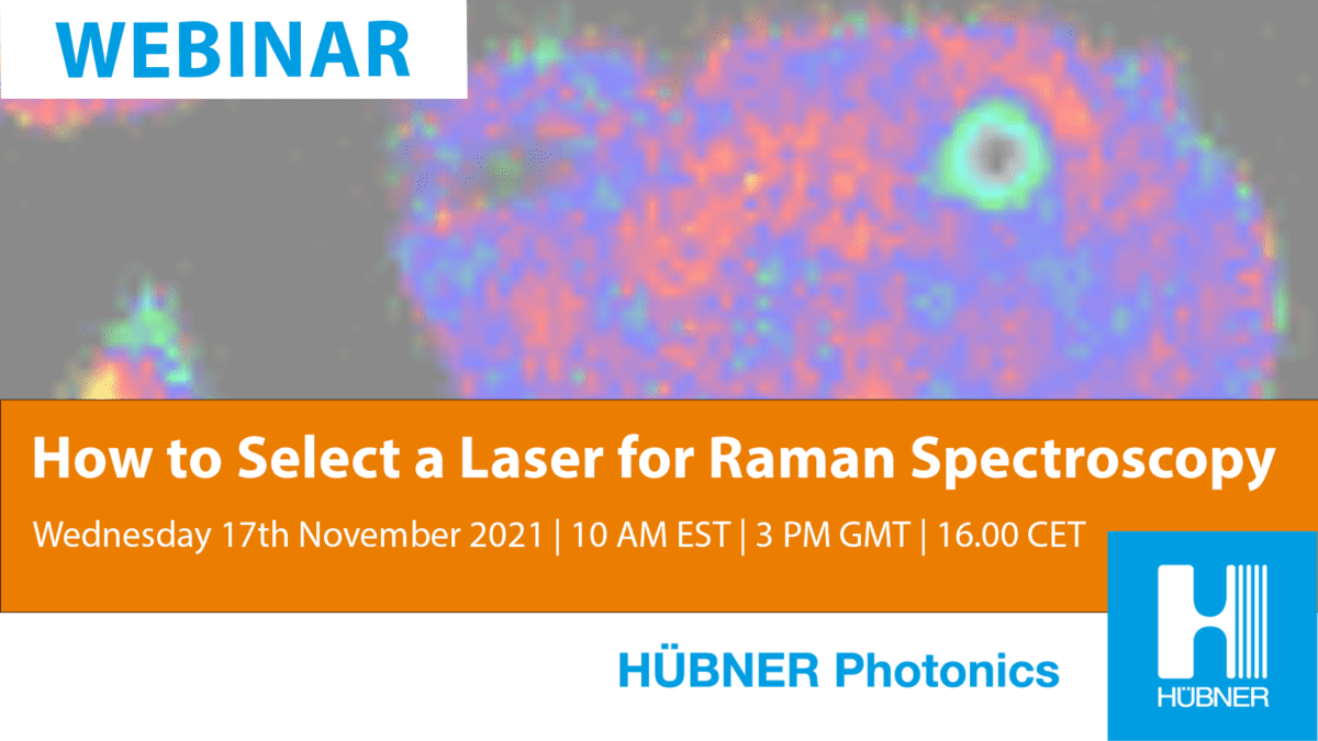 Webinar - How to Select a Laser for Raman Spectroscopy - HÜBNER Photonics