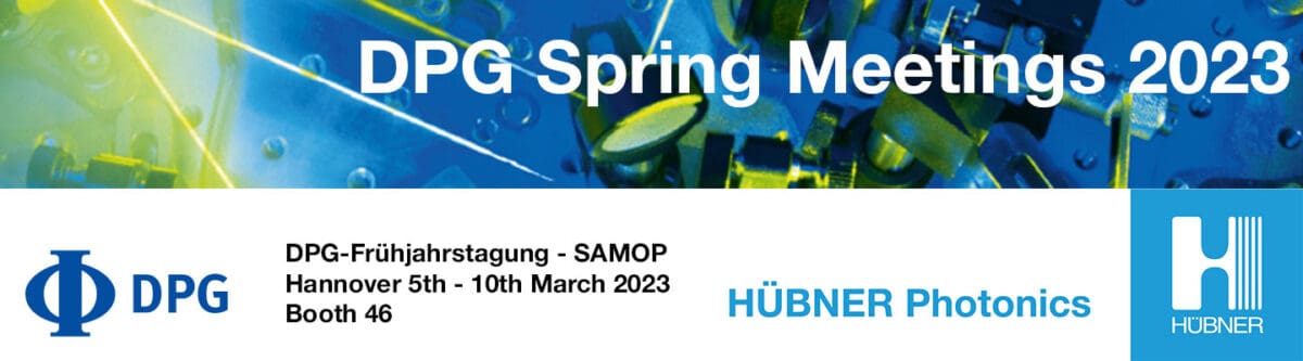 DPG SAMOP 2023 – Meet us in Hannover - HÜBNER Photonics
